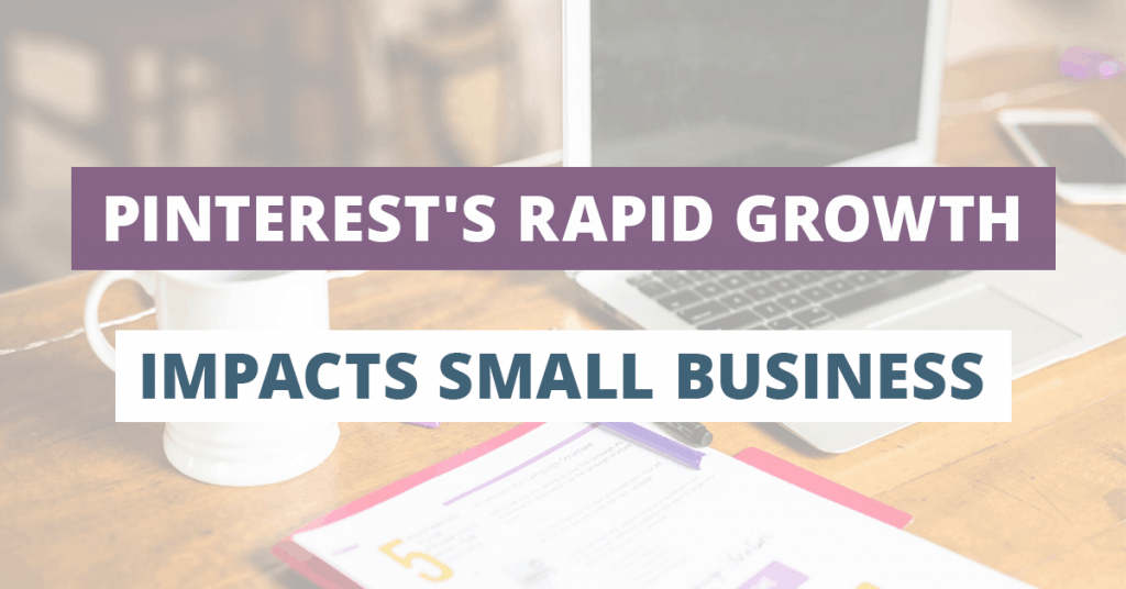 Exactly How Pinterest's Rapid Growth in 2020 Impacts Small Businesses